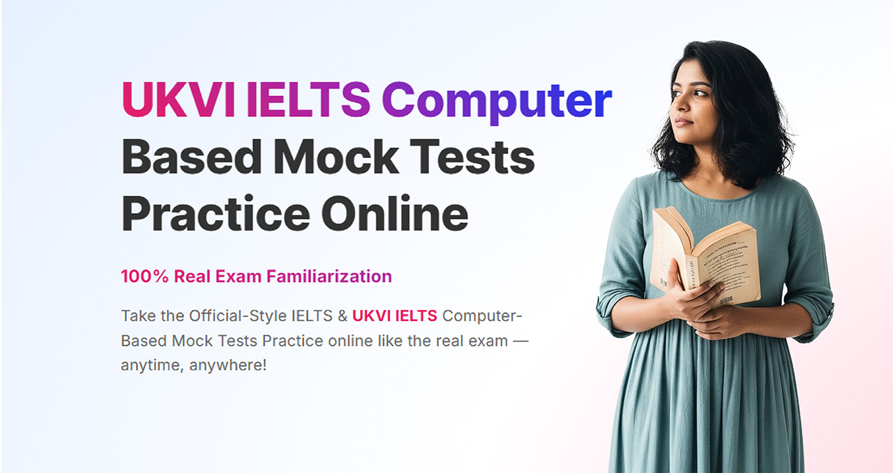 UKVI IELTS - Computer Based Mock Tests